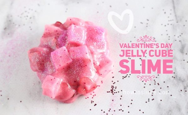 Valentine’s Day Jelly Cube Slime Recipe | How to Slime